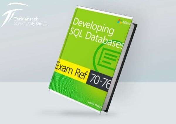 کتاب Exam Ref 70-762 Developing SQL Databases - مجموعه آموزشی پژوهشی ... کتاب Exam Ref 70-762 Developing SQL Databases - مجموعه آموزشی پژوهشی ...