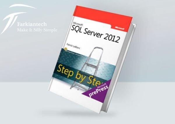 دانلود کتاب Microsoft SQL Server 2012 - مجموعه آموزشی پژوهشی فرکیان تک